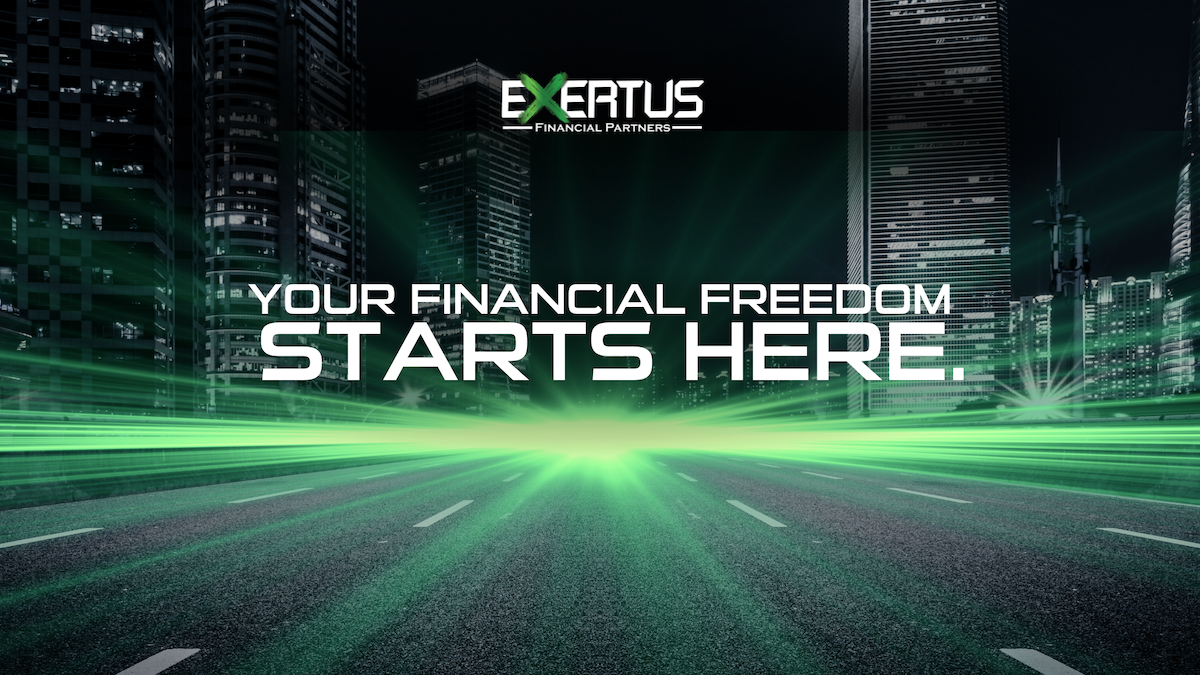 Exertus Financial Partners & Insurance Agency - Your Financial Freedom ...